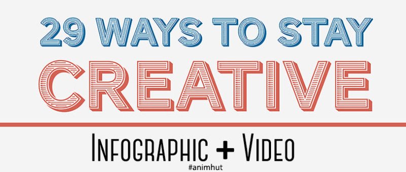 25+ Simple Ways to Stay Creative [Infographic + Video]